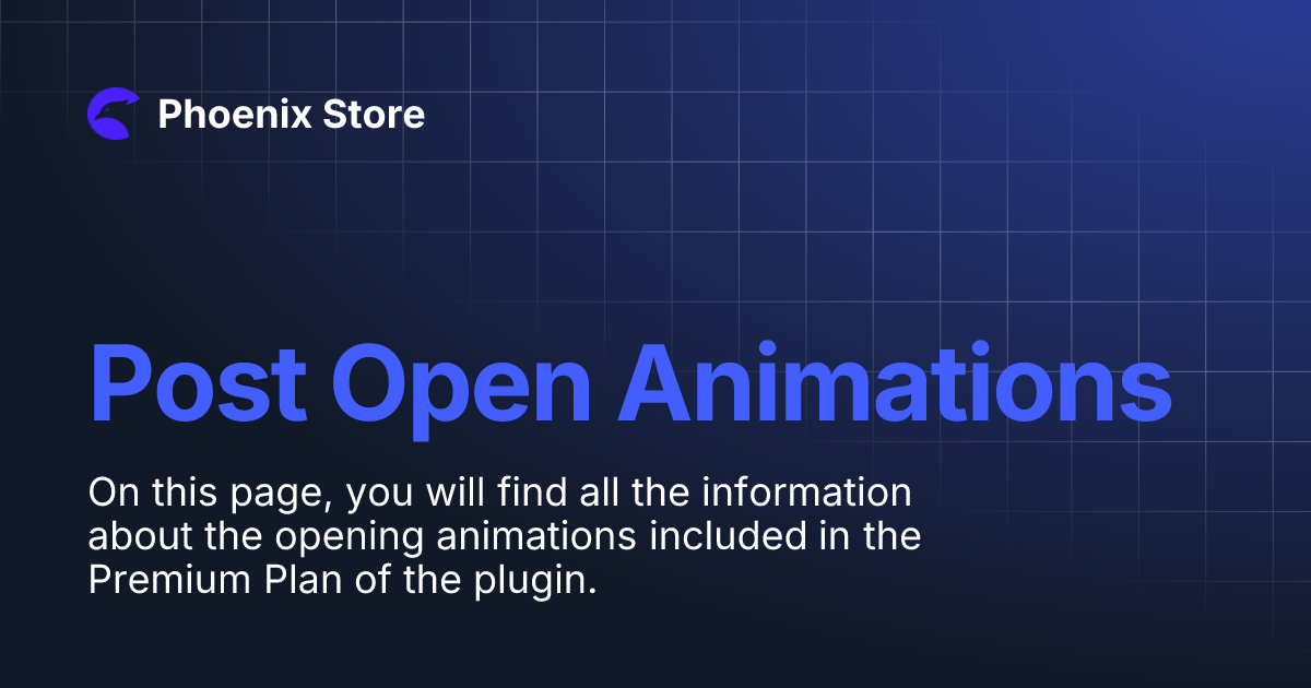 Post Open Animations | Phoenix Store