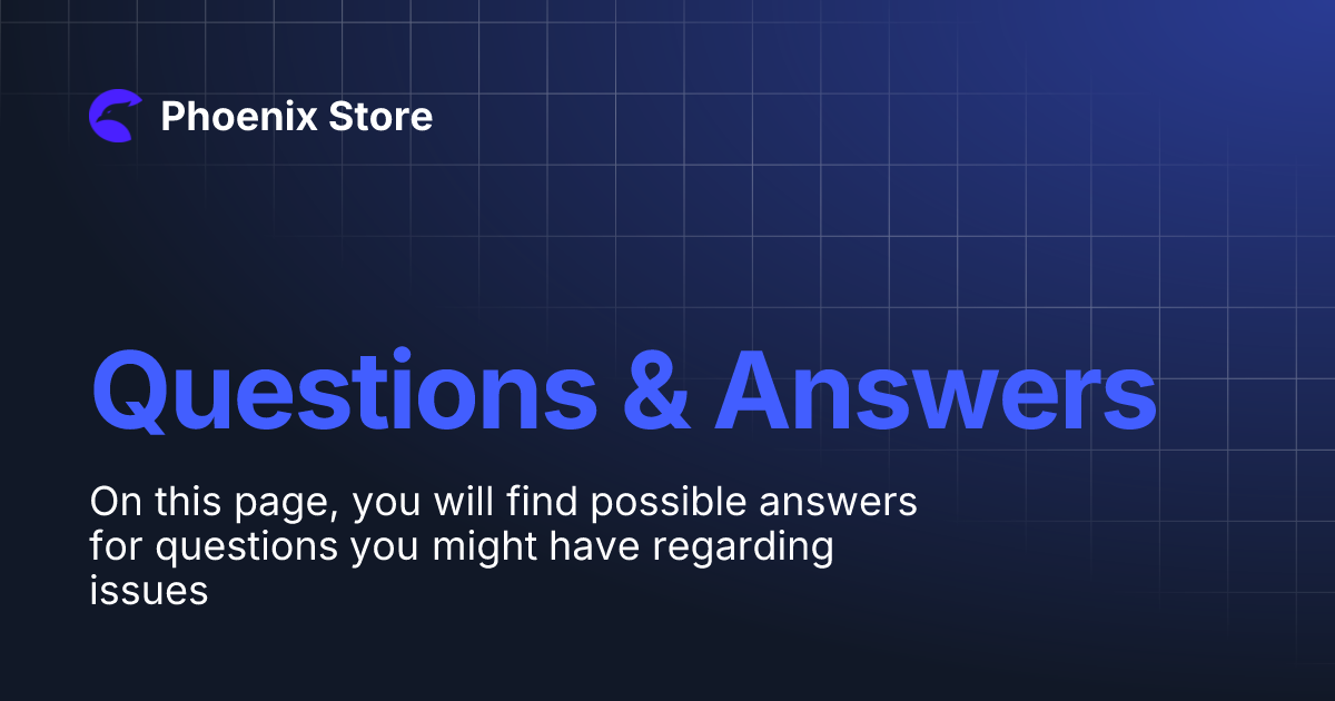 Questions & Answers | Phoenix Store